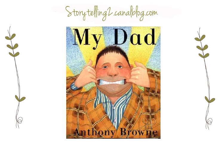 My Dad, Anthony Browne, cycle 3 (Can + action verbs) | Storytelling2
